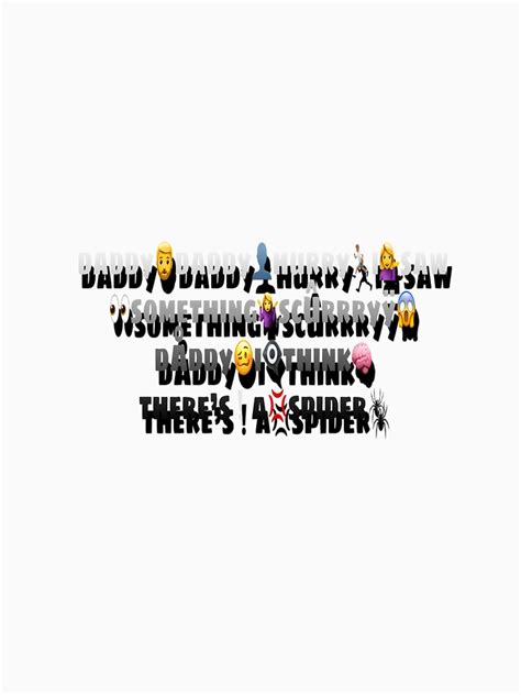 Daddy Daddy Hurry I Saw Something ScÛrrryÿ DÅddy I Think Theres A