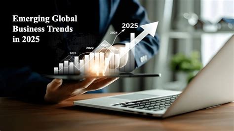 Emerging Global Business Trends In 2025