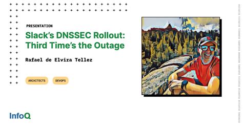 Slacks Dnssec Rollout Third Times The Outage Infoq