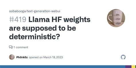 Llama Hf Weights Are Supposed To Be Deterministic · Issue 419