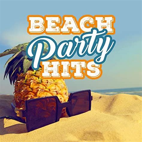 Play Beach Party Hits By Dance Hits 2014 On Amazon Music