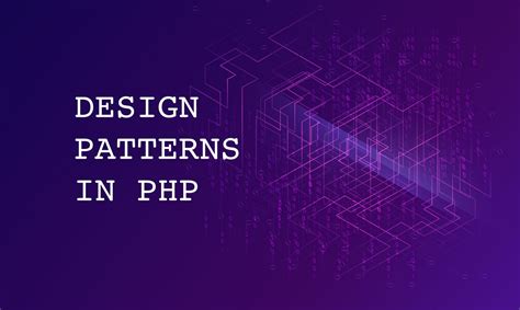 Designing Php Applications Like A Pro Leveraging The Power Of Design Patterns For Optimal Code