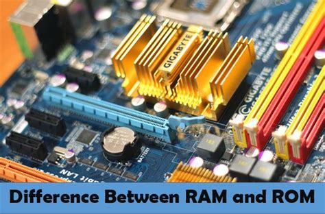 What Is The Difference Between RAM And ROM With Comparison Chart