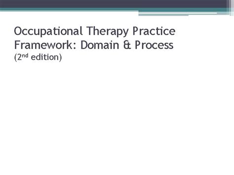 Occupational Therapy Practice Framework Domain Process 2 Nd