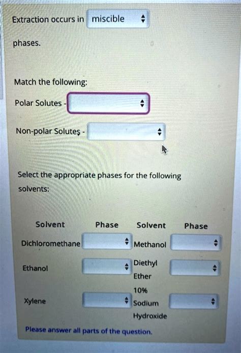 Extraction Occurs In Miscible Phases Match The Following Polar Solutes Non Polar Solutes