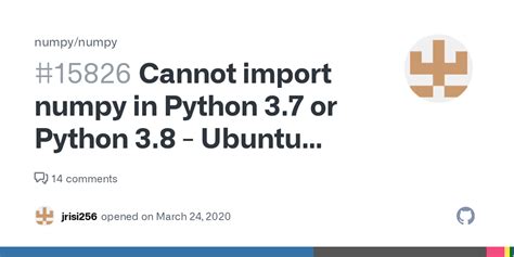 Cannot Import Numpy In Python 37 Or Python 38 Ubuntu 1804 · Issue 15826 · Numpynumpy · Github