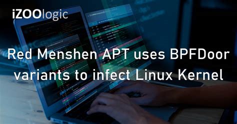 Red Menshen Apt Uses Bpfdoor Variants To Infect Linux Kernel
