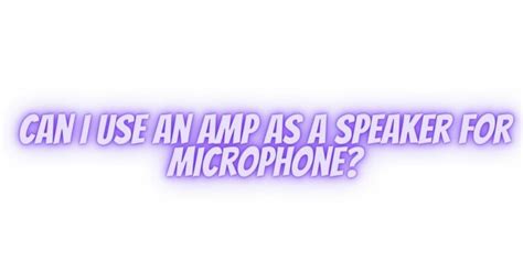 Can I Use An As A Speaker For Microphone All For Turntables