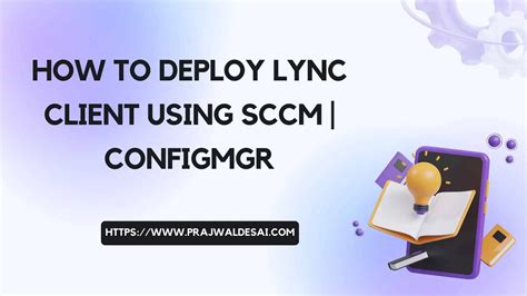 Deploy Lync Client Using Sccm Configmgr A Complete Guide