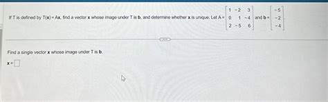 solved if t ﻿is defined by t x ax ﻿find a vector x ﻿whose