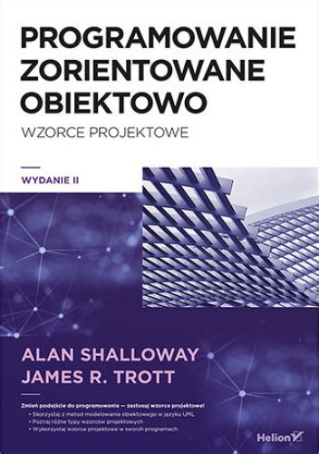 Programowanie Zorientowane Obiektowo Wzorce Projektowe Wydanie Ii Alan Shalloway James R