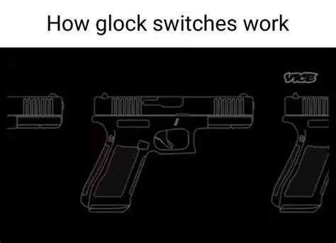 How Glock Switches Work IFunny