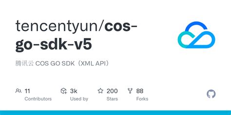 GitHub tencentyun cos go sdk v5 腾讯云 COS GO SDKXML API