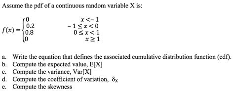 Solved Assume The Pdf Of A Continuous Random Variable X Is
