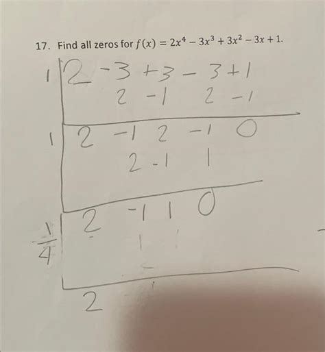 Solved 17 Find All Zeros For F X 2x4−3x3 3x2−3x 1