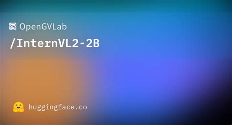 opengvlab internvl2 2b · hugging face