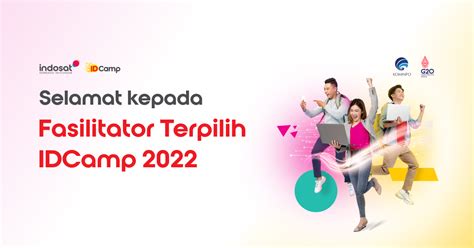 Selamat Kepada Fasilitator Terpilih Idcamp 2022 Idcamp Indosat