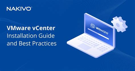 Vmware Vcenter Installation Guide And Best Practices R Nakivo