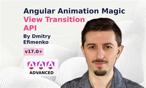 Angular Animation Magic Unlock The Power Of The View Transition Api