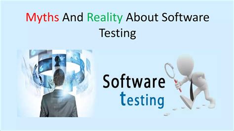 Myths And Reality About Software Testing Pptx