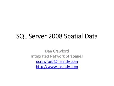 Sql Server 2008 Spatial Data Getting Started Ppt