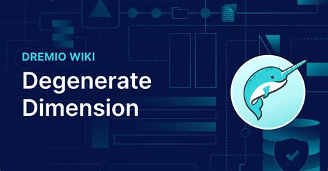 What Is Degenerate Dimension Dremio