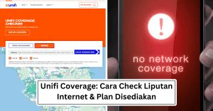 Unifi Coverage Cara Check Liputan Internet Plan Disediakan