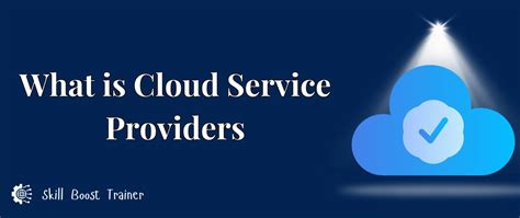What Is Cloud Service Providers Types Benefits And Examples Dev Community