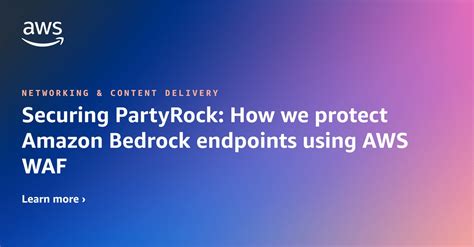 Securing Partyrock How We Protect Amazon Bedrock Endpoints Using Aws Waf Networking And Content