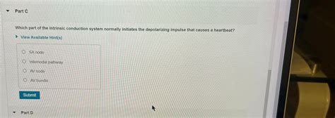 Solved Part Cwhich Part Of The Intrinsic Conduction System