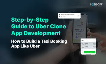 How To Build An Uber Clone Step By Step Guide To Taxi App Development