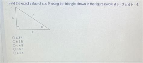 Solved Find the exact value of cscθ using the triangle Chegg
