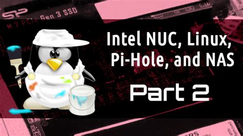 Intel Nuc Linux Pi Hole And Nas Part 2 Link Aggregation Delightly Linux