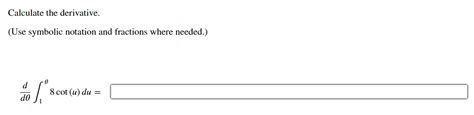 Solved Calculate The Derivativeuse Symbolic Notation And