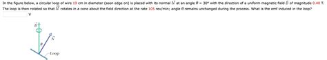 Solved In The Figure Below A Circular Loop Of Wire 19 Cm