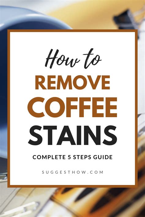 How To Remove Coffee Stains In Easy Simple Steps