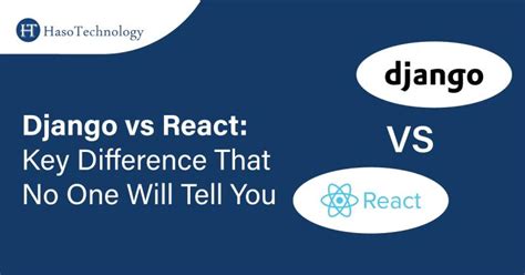 Hasotechnology On Linkedin Django Vs React Key Difference That No One Will Tell You