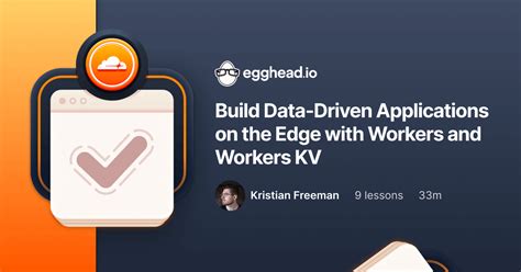 build data driven applications on the edge with workers and workers kv