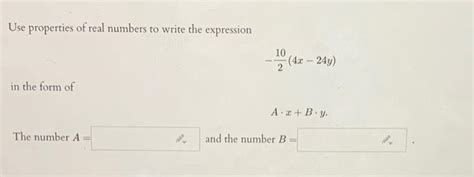 solved use properties of real numbers to write the