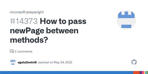 How To Pass Newpage Between Methods · Issue 14373 · Microsoft