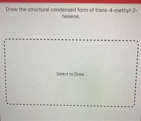 Answered Draw The Structural Condensed Form Of… Bartleby