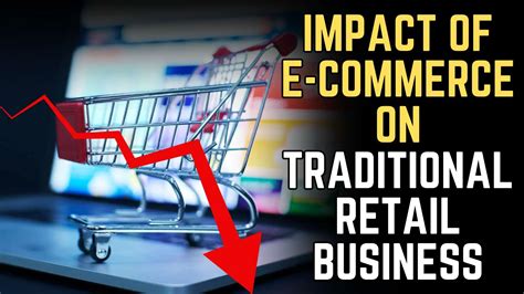 The Impact Of E Commerce On Traditional Retail Business In 2024