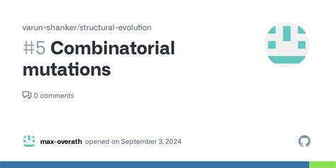 Combinatorial Mutations · Issue 5 · Varun Shankerstructural Evolution