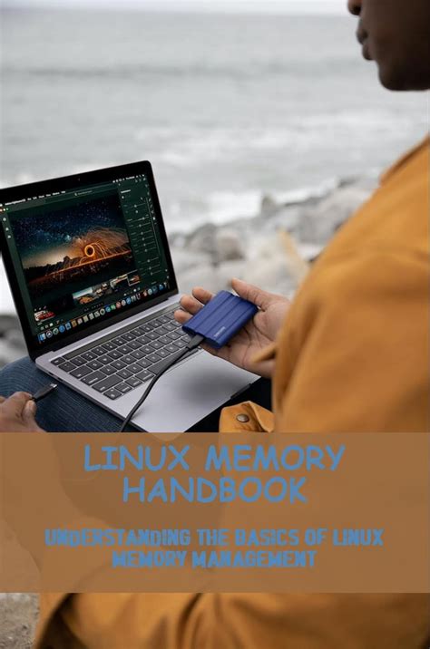 Linux Memory Handbook Understanding The Basics Of Linux Memory Management Ebook