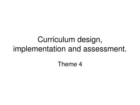 PPT Curriculum Design Implementation And Assessment PowerPoint Presentation ID 5642065