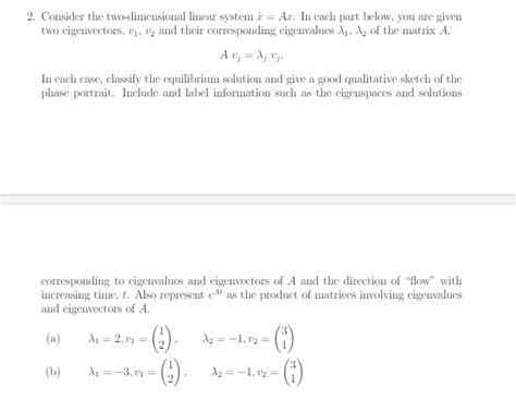 Solved Consider The Two Dimensional Linear System X Ax In