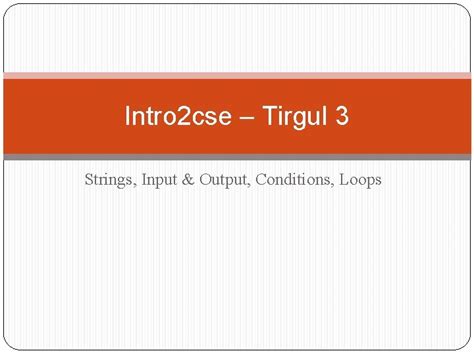 Intro 2 Cse Tirgul 3 Strings Input Output