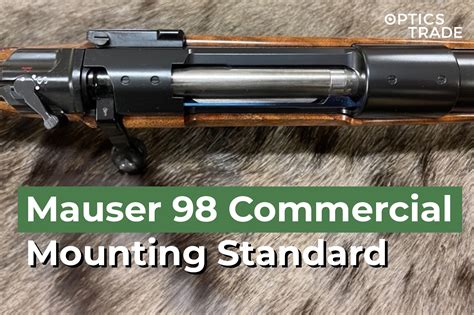 Rifles With Mauser 98 Commercial Scope Mounting Surface Optics Trade Blog