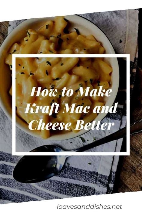 How To Make Kraft Mac And Cheese Better Easy Hacks • Loaves And Dishes