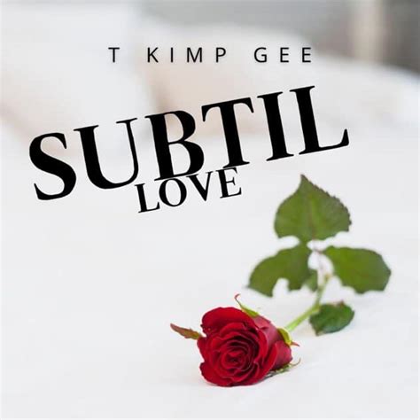 T Kimp Gee Subtil Love Pepseeactus
